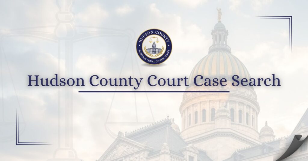 Hudson County Court Case Search - Hudson County Court
